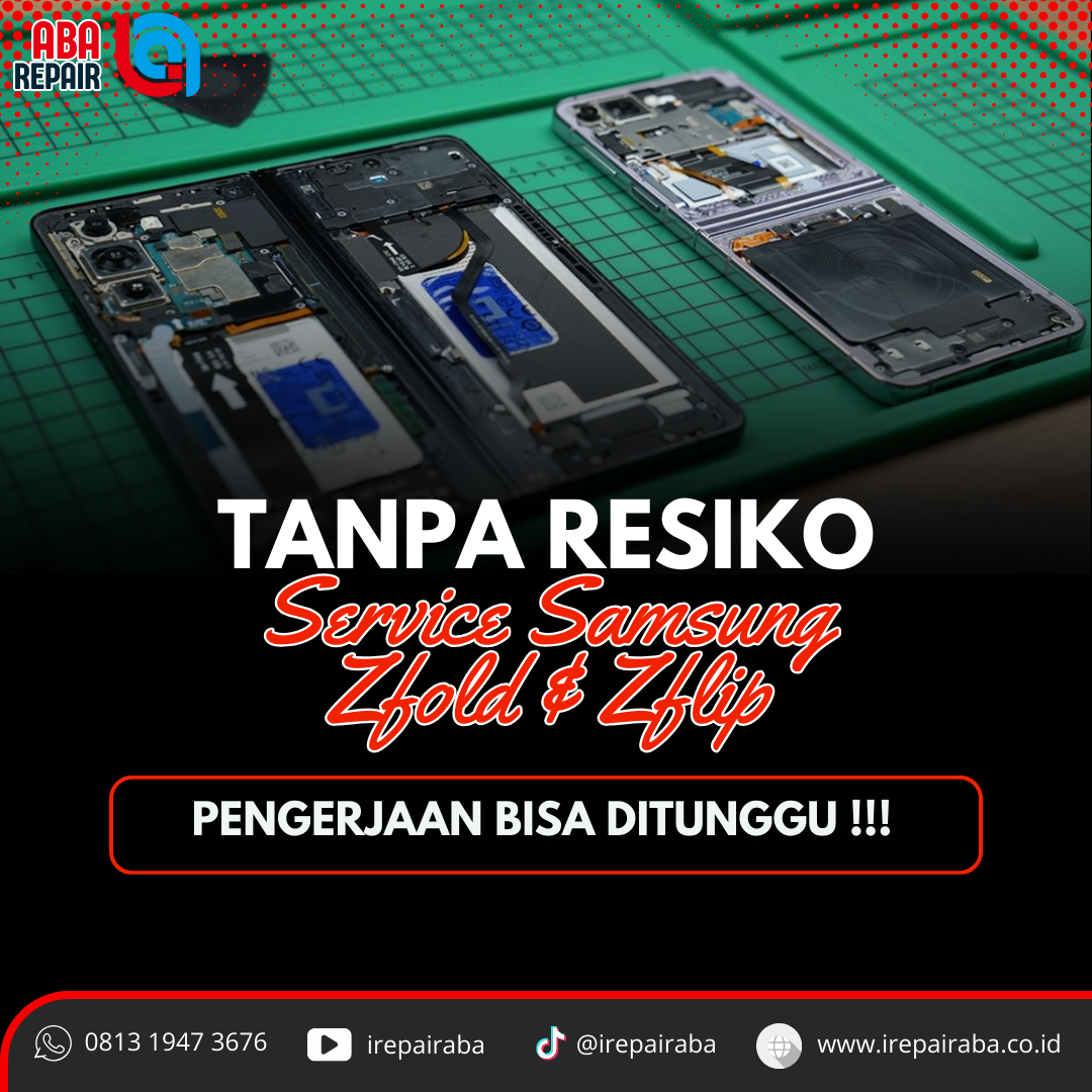Service Terpercaya Samsung Z Fold dan Z Flip - ABA REPAIR